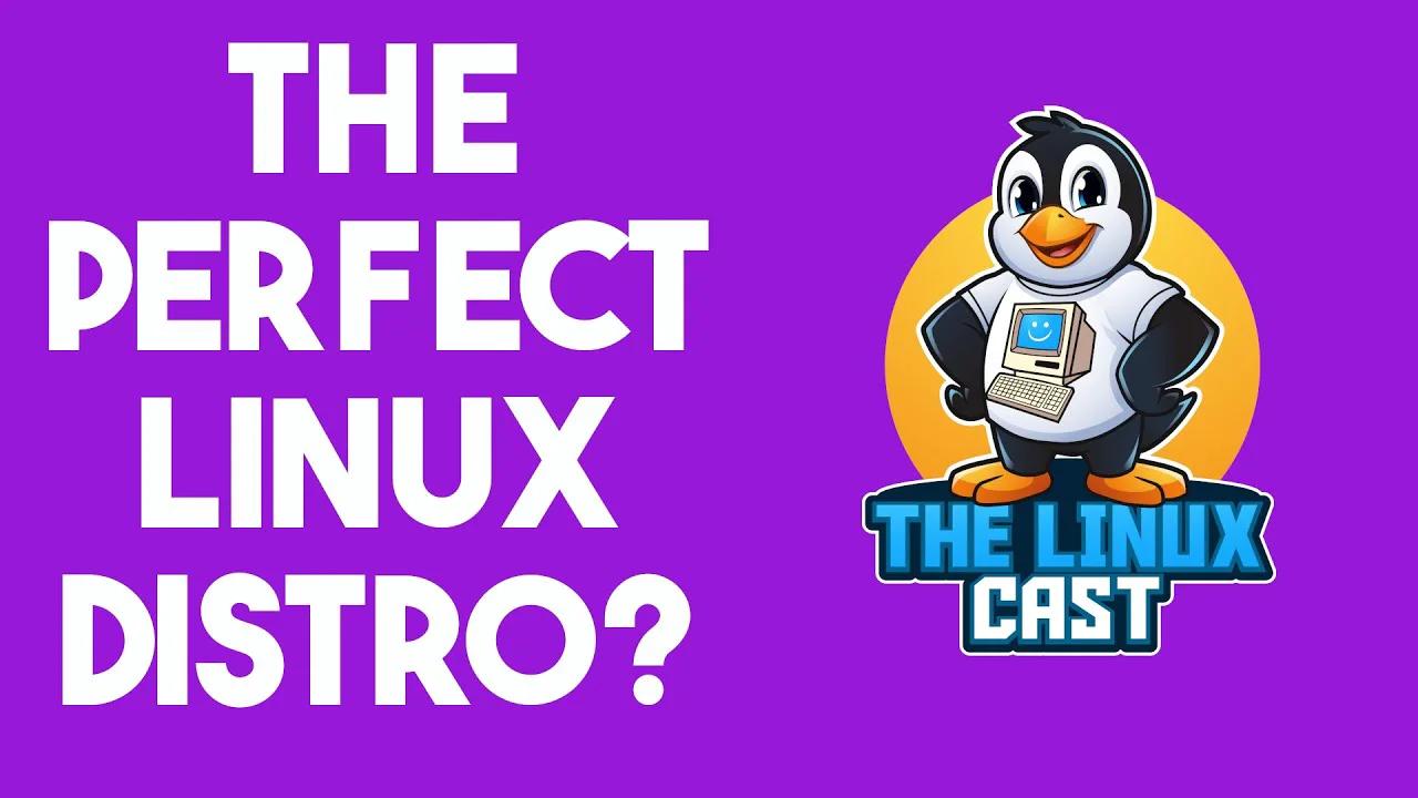 What Makes the Perfect Linux Distro?
