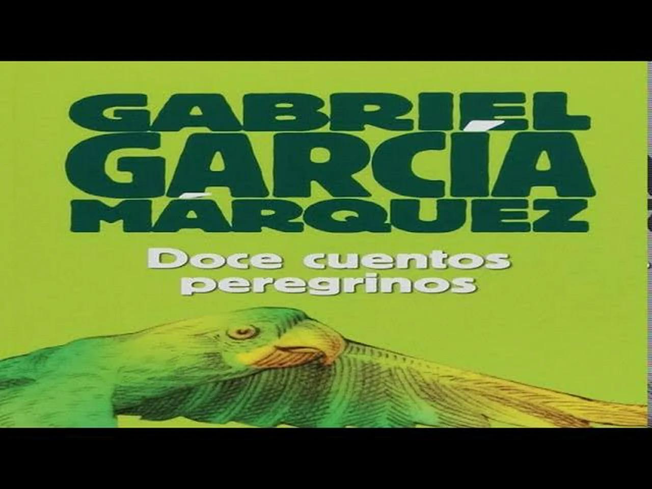 Resumen del libro Doce Cuentos Peregrinos (Gabriel García Márquez)