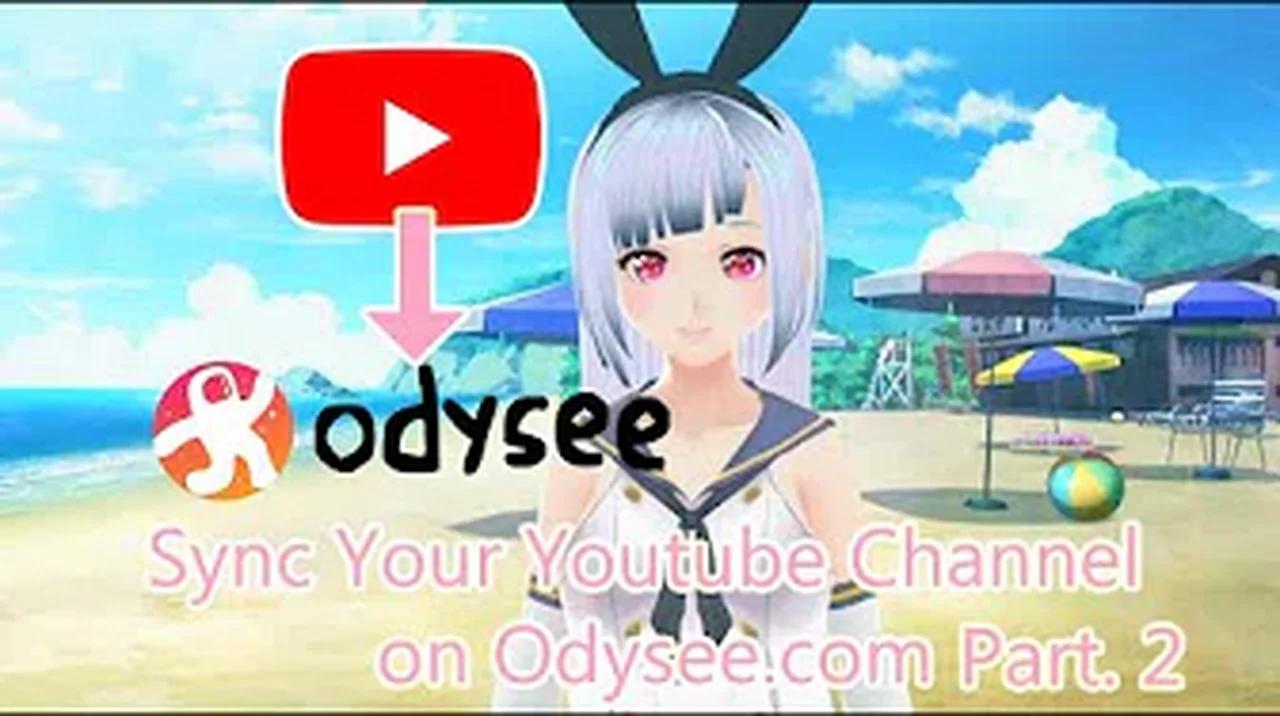 Sync Youtube Channel to Odysee (LBRY) [CC] Part2 VTuber Yukie💗 ...