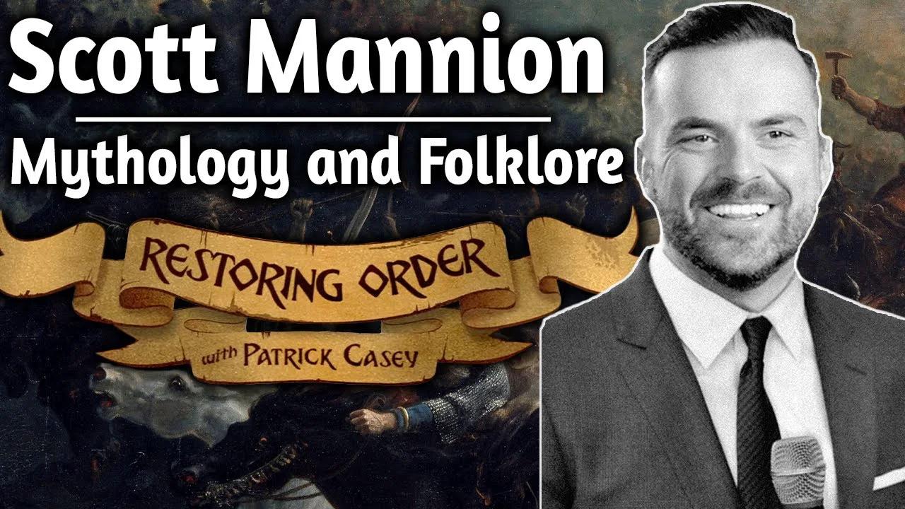 Mythology and Folklore ft. Scott Mannion | Restoring Order - EP 263
