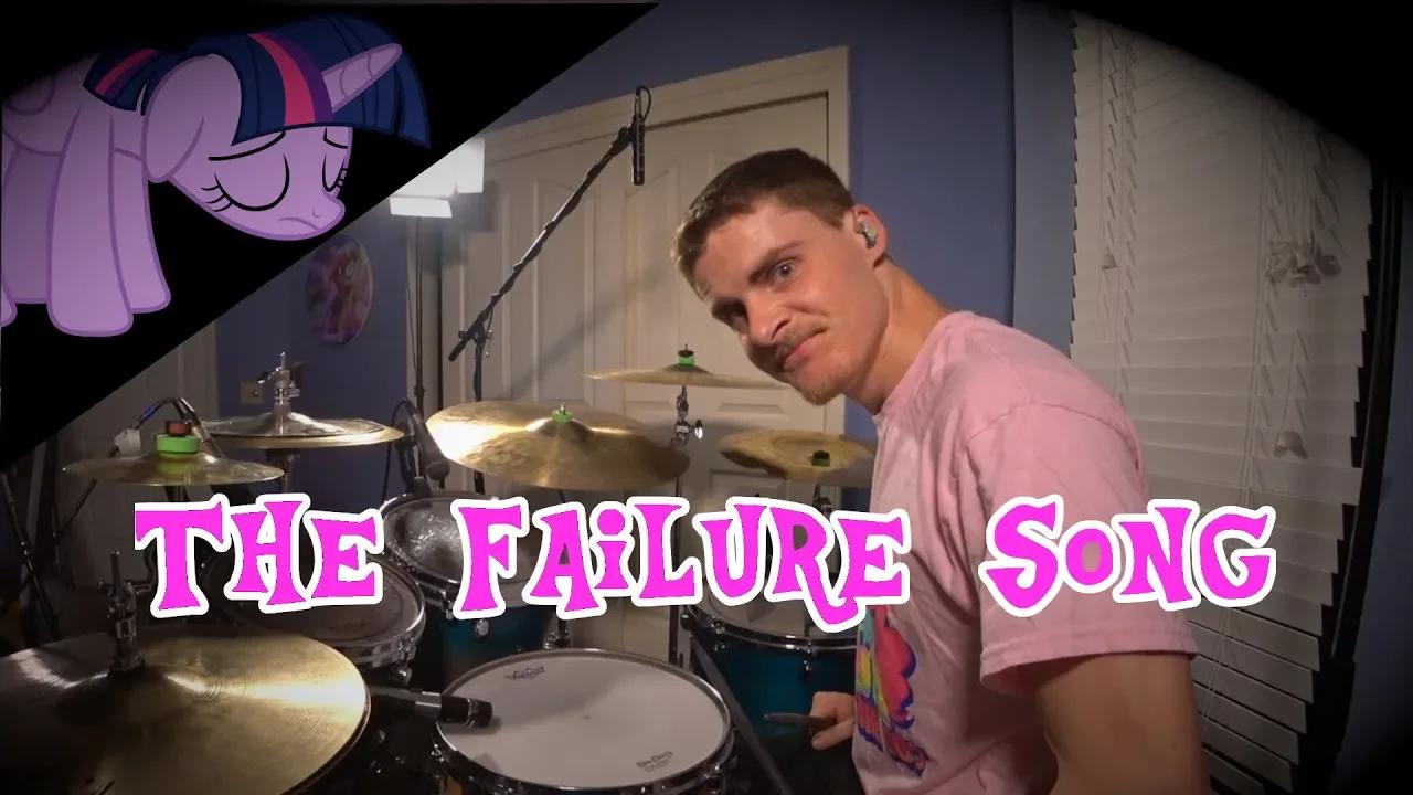 MLP:FIM - The Failure Song [Drum Cover]
