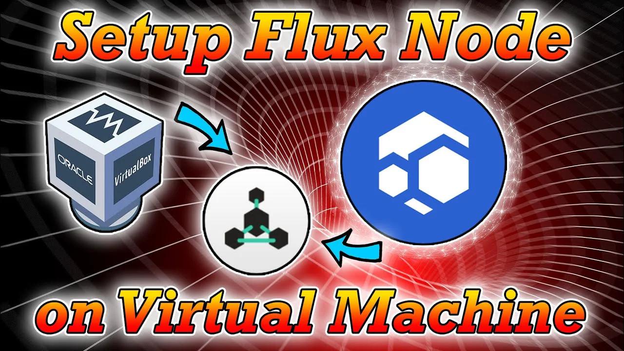 How To Setup Flux Node on Virtual Box
