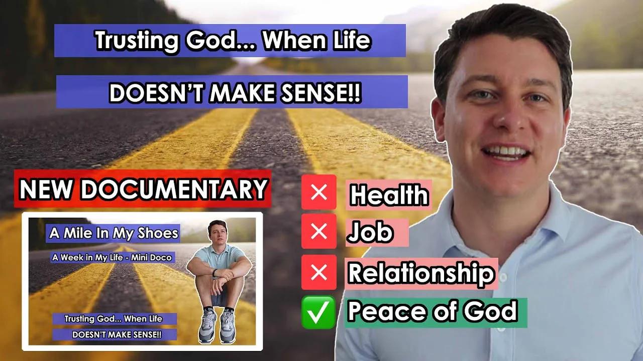 NEW DOCUMENTARY: Trust in God When Life DOESN'T Make Sense | This is How I Live My Christian Life