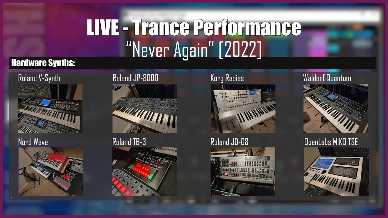 Live Trance Performance - "Never Again" [2022]