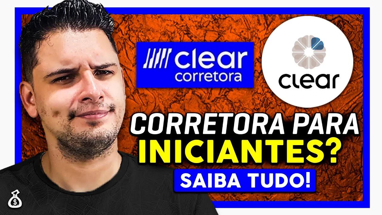 Clear Corretora: Como Funciona? Boa para Investidores Iniciantes ...