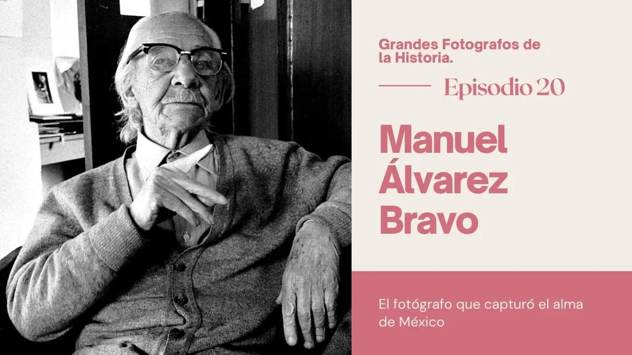 Conoce la historia de Manuel Álvarez Bravo - El fotógrafo que capturó ...