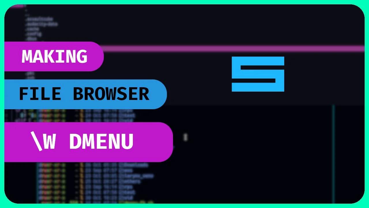 Coding A Simple File Browser Using Dmenu In Shell Script 9347