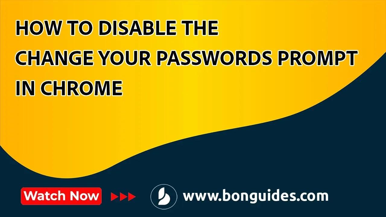 How to Disable the Change Your Passwords Prompt in Chrome