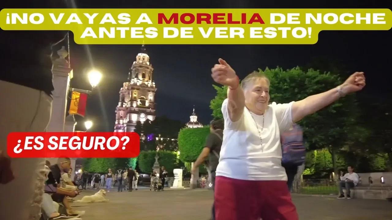 How Safe Is Morelia, Michoacan, After Dark? Don't Go at Night Before ...
