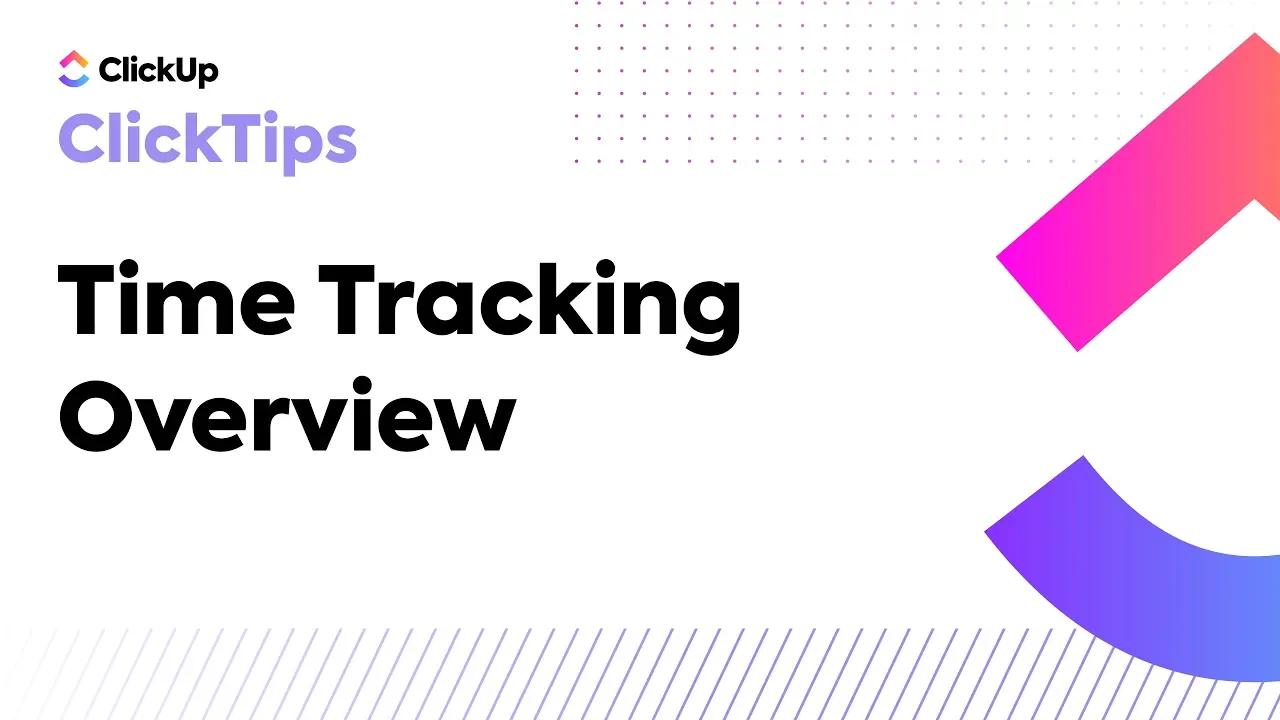 Time Tracking Overview (ClickTips)