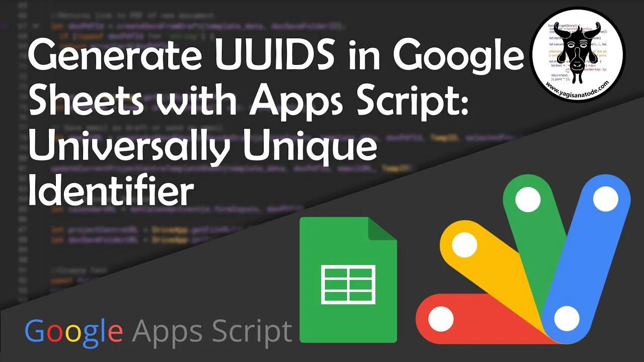 Generate UUIDs in Google Sheets with Apps Script (Unique IDs) Generate UUIDs in Google Sheets with Apps Script (Unique IDs)