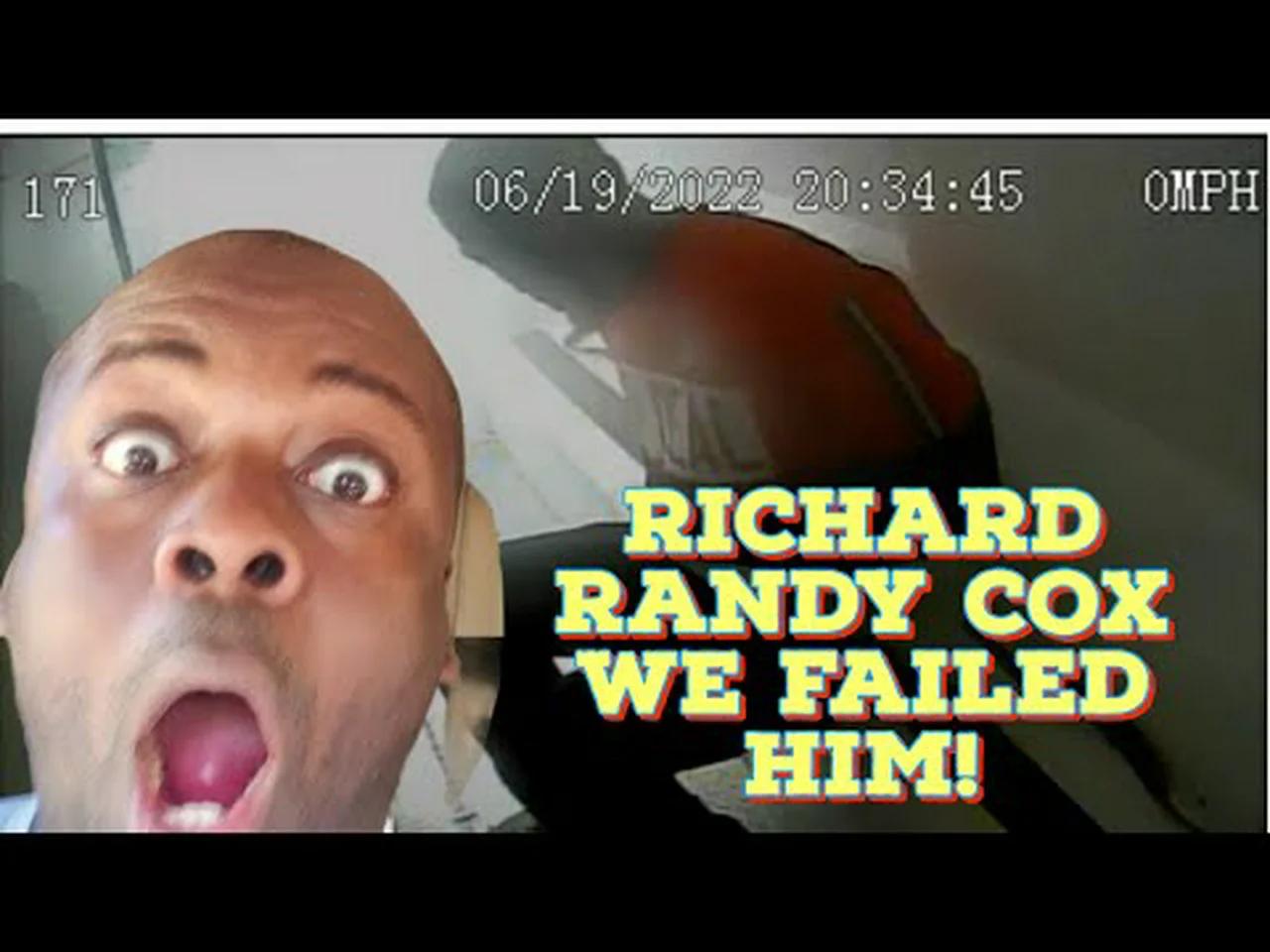 What happened to Richard Randy Cox was dead wrong!