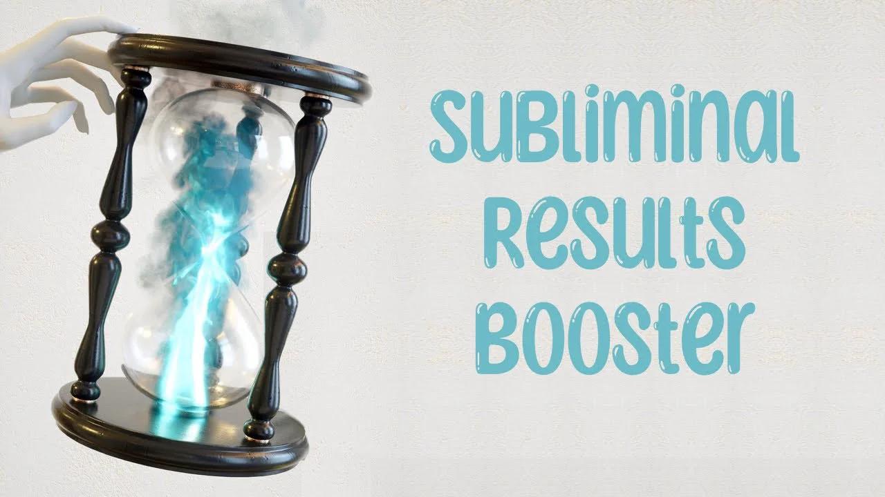 Subliminal results booster {MMM} formula