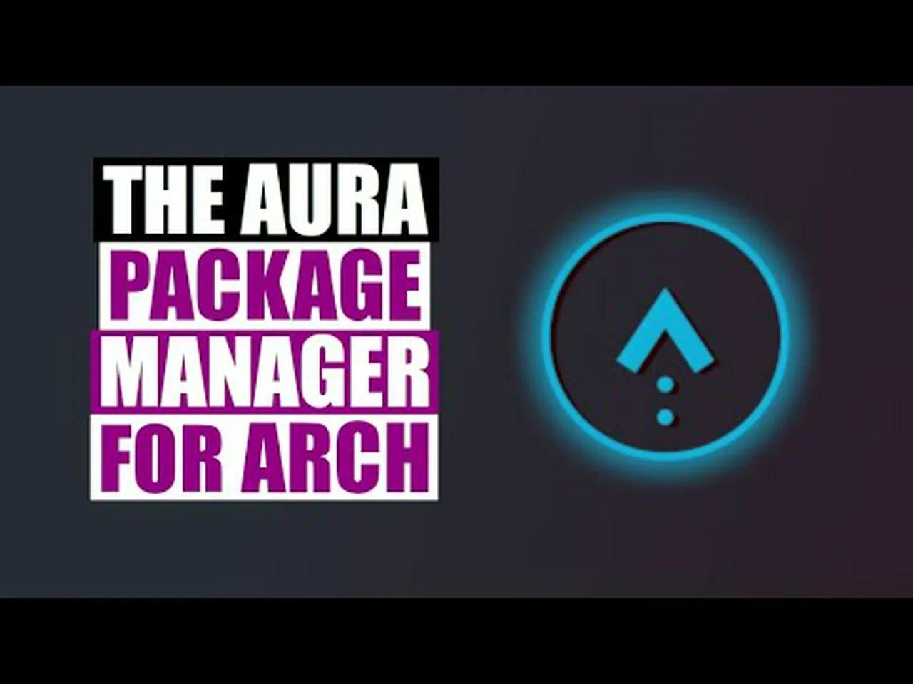The Aura Package Manager For Arch Linux