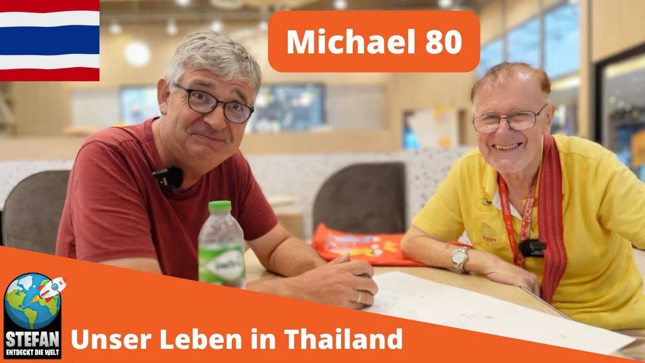Michael - 80 Jahre alt. 40 Jahre in Thailand. Aktuelles Projekt 26. Aug ...