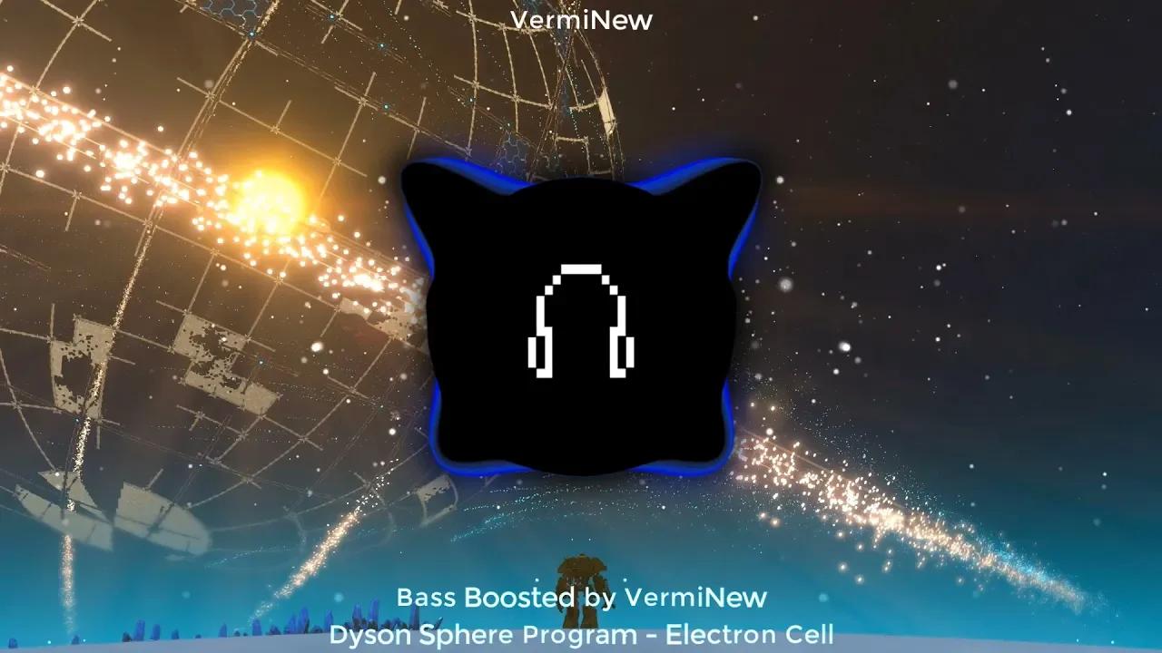 Dyson Sphere Program - Electron Cell [Bass Boosted - Audio Visualizer]