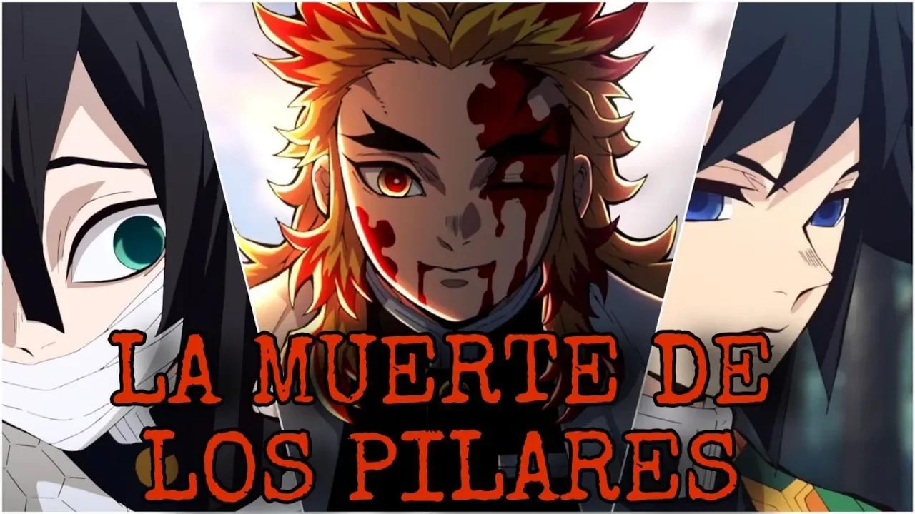 LA MUERTE DE LOS PILARES KIMETSU NO YAIBA/ MUERTE DE PILARES DEMON SLAYER
