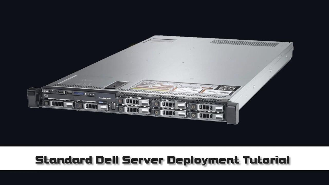 How To Properly Deploy A Dell Poweredge Server (Pre OS)