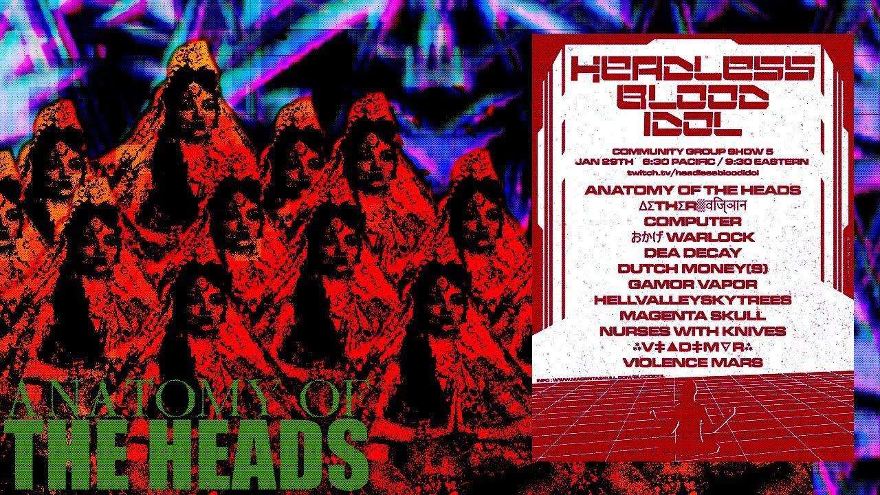 AoftheH (with 718TV) @ Headless Blood Idol Community Show #5 01/29/22