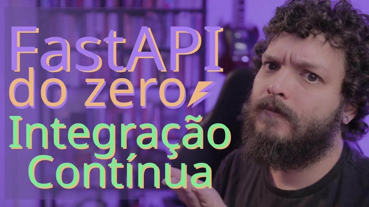 Curso de FastAPI - Automatizando os testes com Integração Contínua (CI ...