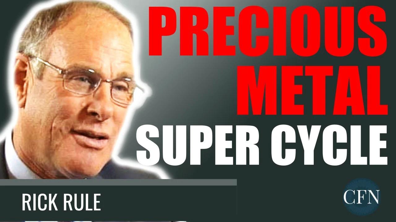 Rick Rule: Precious Metals Super Cycle And Why Gold Is More Important ...
