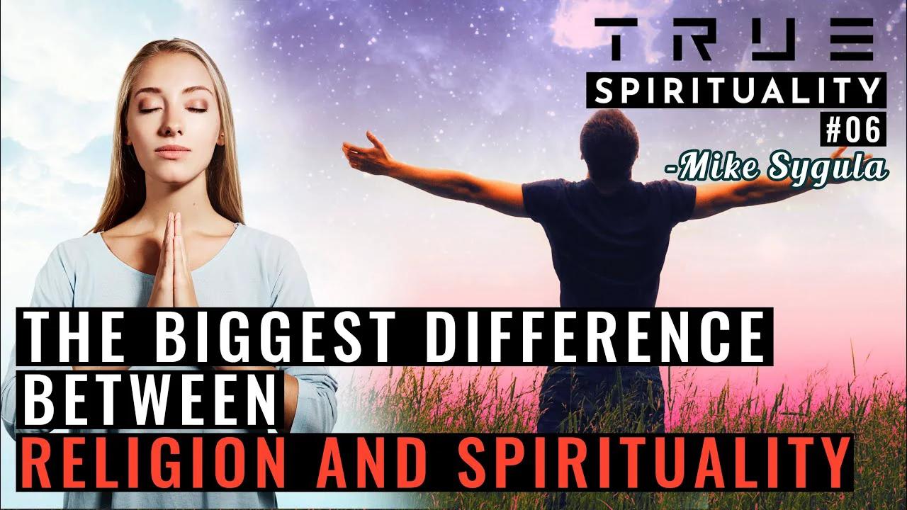 The Biggest Difference Between Religion and Spirituality - True ...