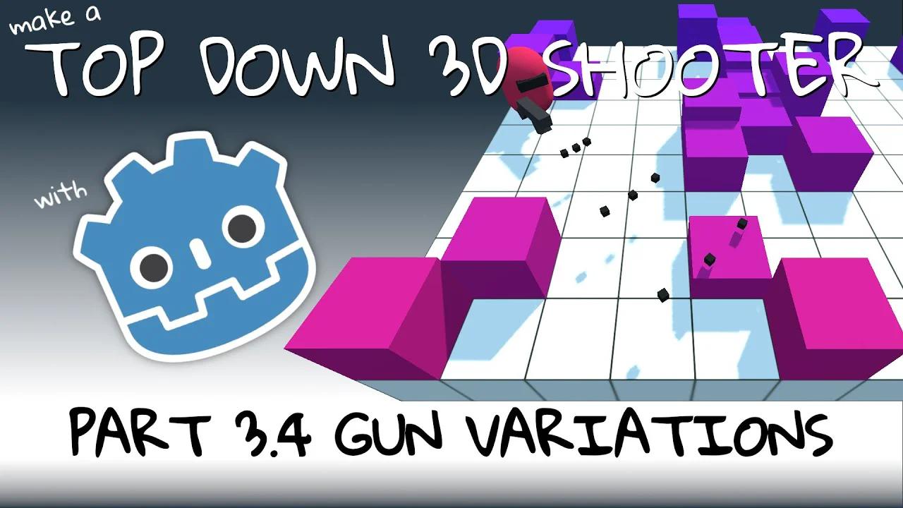 Make a 3D Top Down Shooter with Godot - Part 3.4 Gun Variations