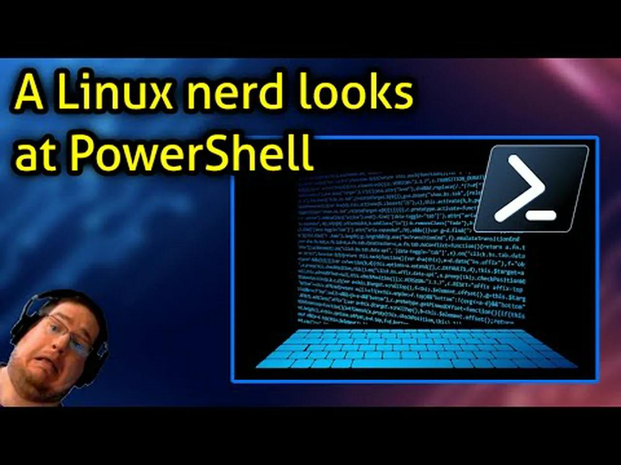 A Linux nerd looks at PowerShell