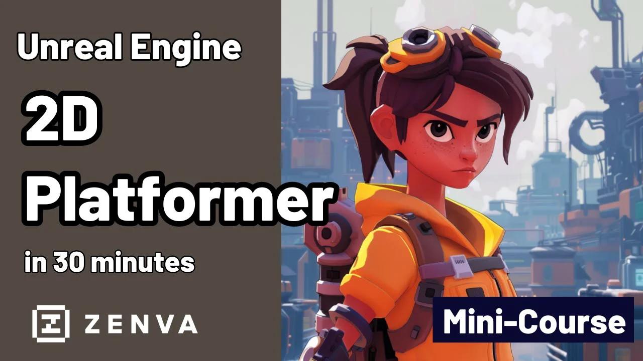 UNREAL COURSE - 2D Platformer in 30 Minutes