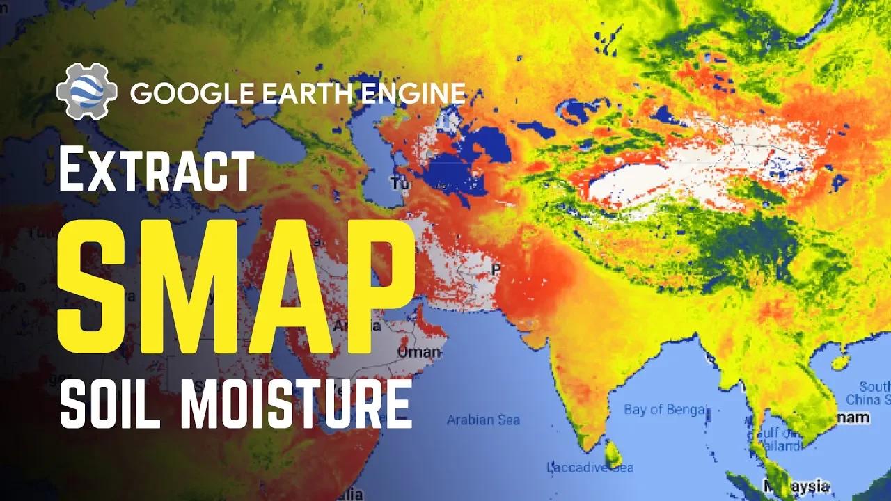Extract SMAP (Soil Moisture Active Passive) Soil Moisture Using Google ...