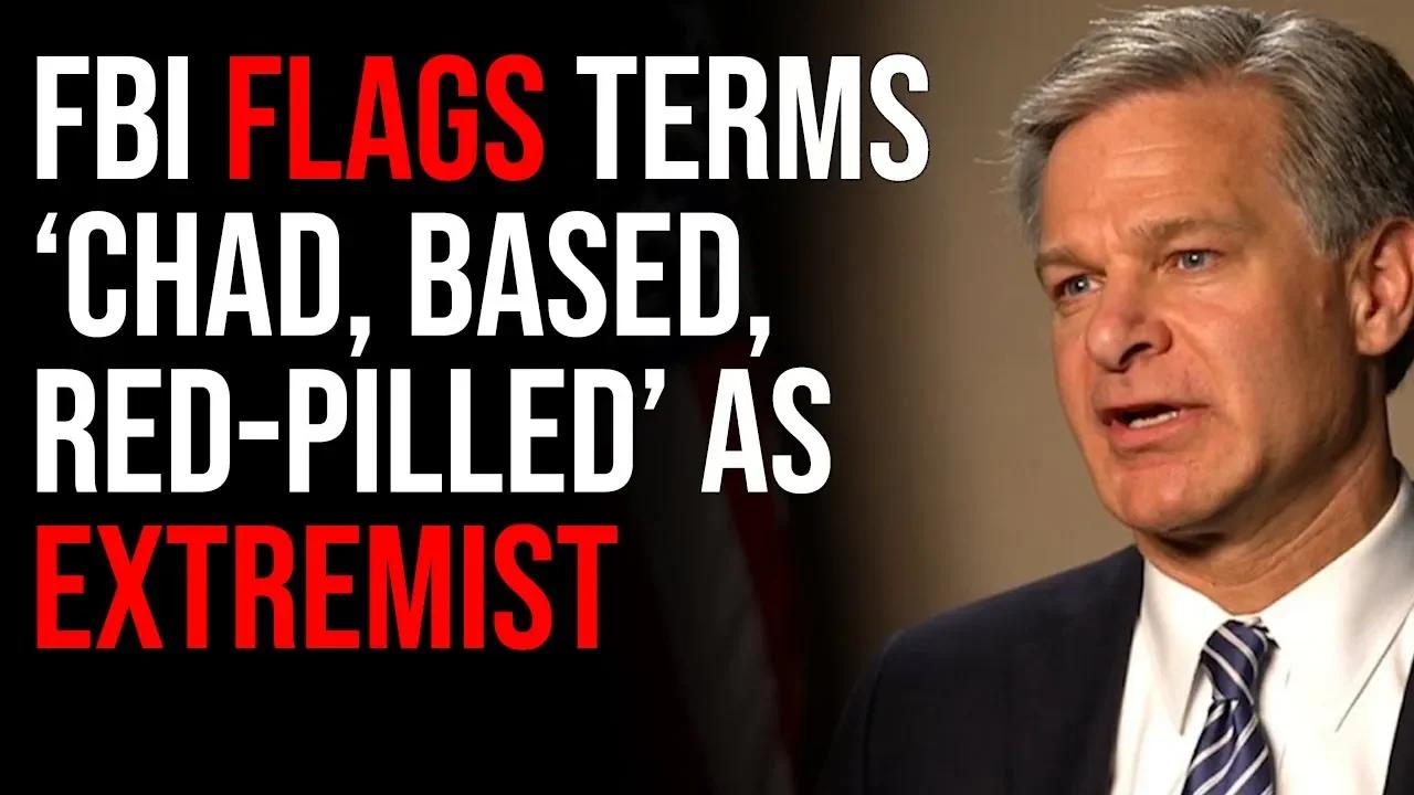 FBI Flags Terms 'Chad, Based, Red-Pilled,' Says They're EXTREMIST Terms