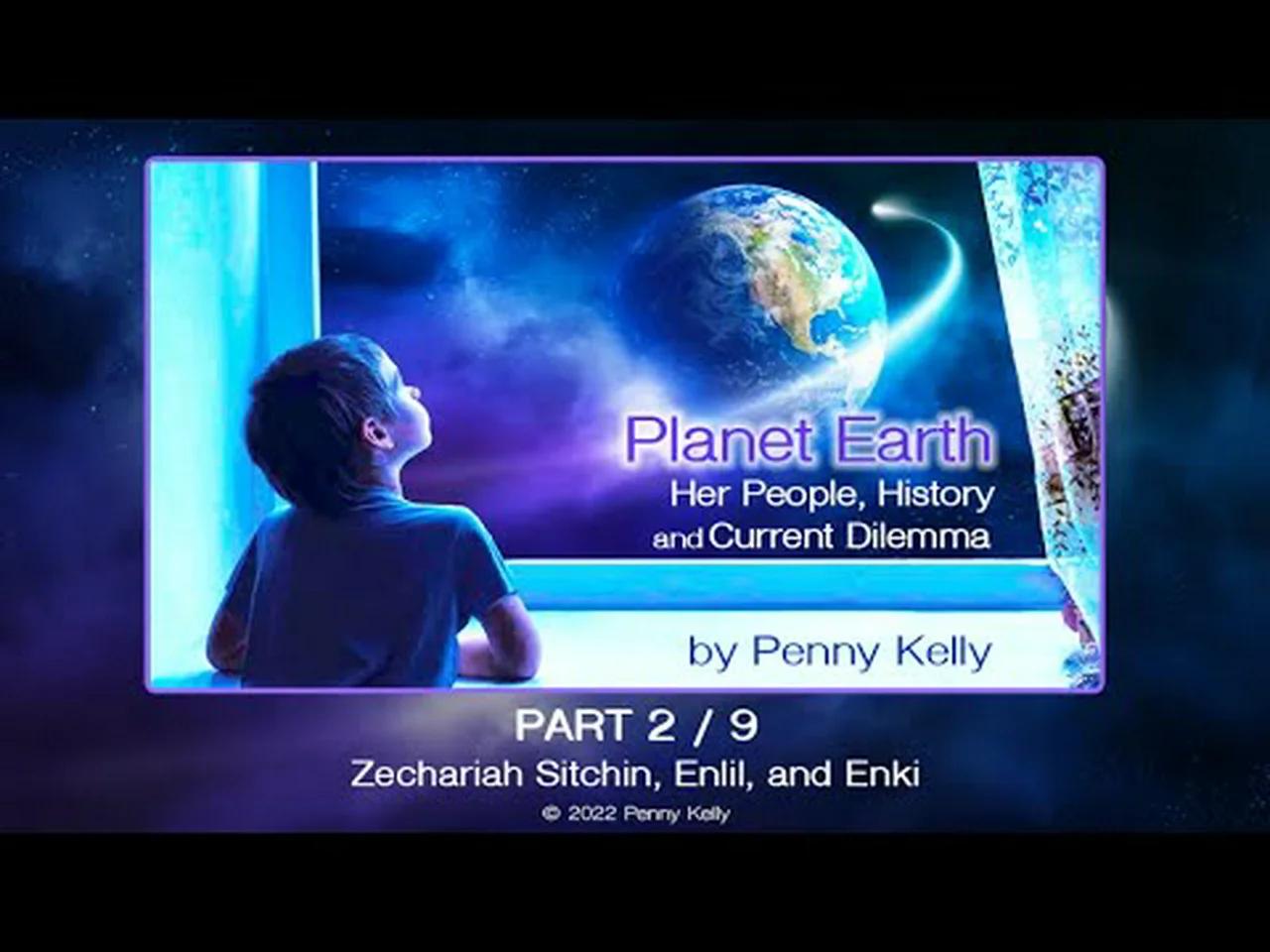 Planet Earth Series: Part 2/9 - Zechariah Sitchin, Enlil, and Enki