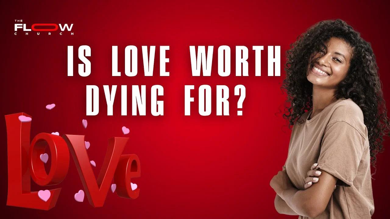Is Love Worth Dying For? | Help Me Believe