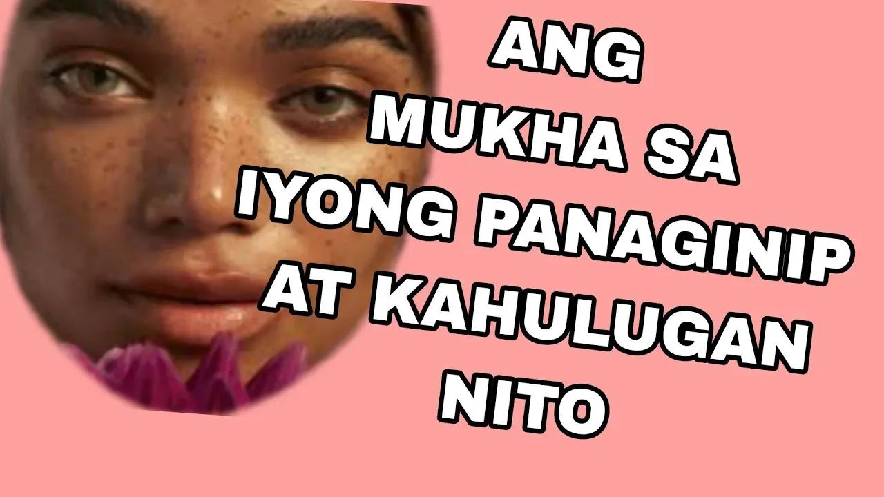 ANG MUKHA SA IYONG PANAGINIP AT KAHULUGAN NITO |DREAM MEANING DREAM ...