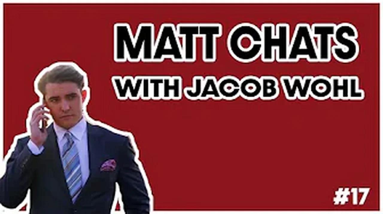 Matt Chats with Jacob Wohl - Episode #17