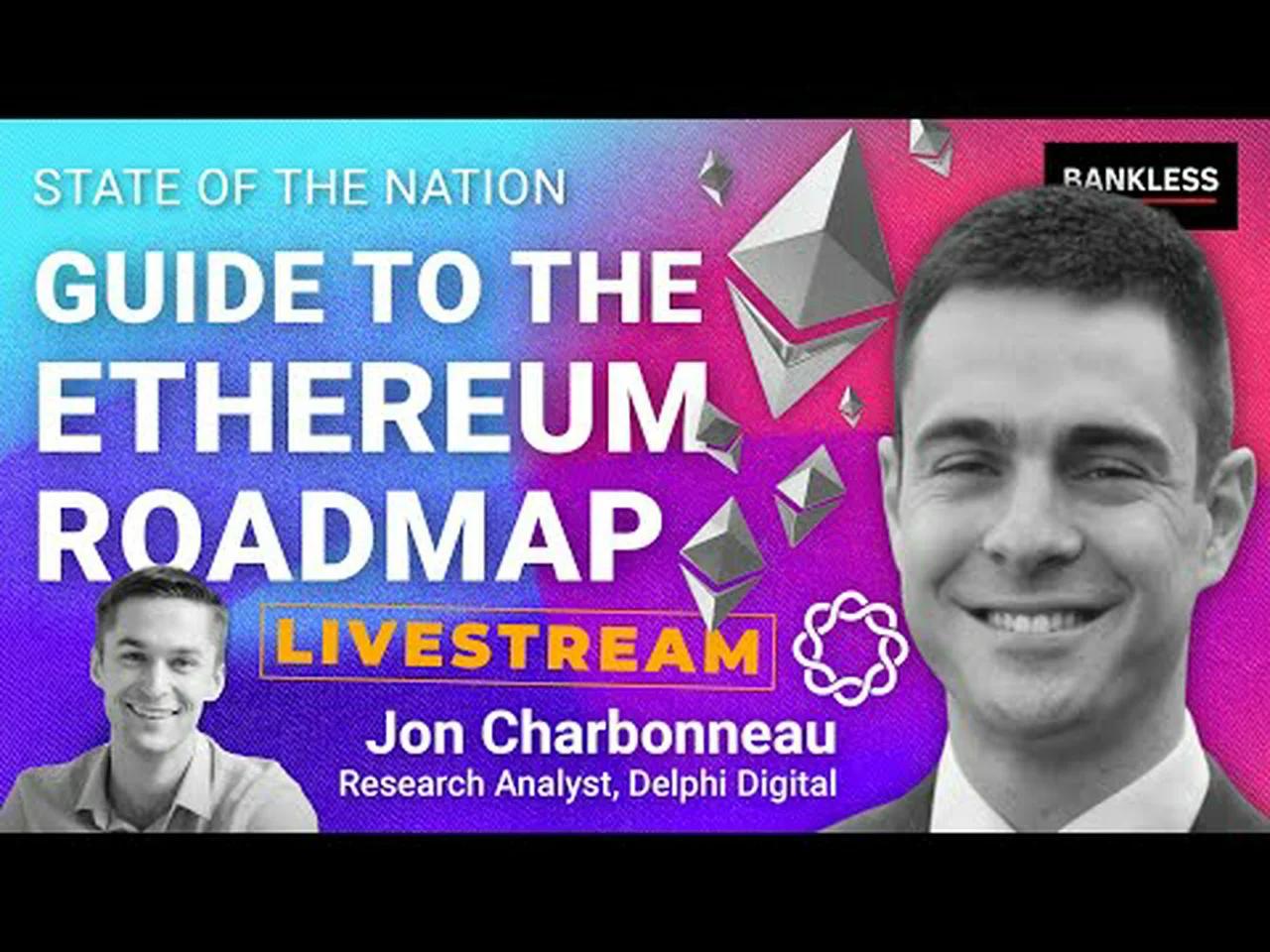 Guide to the Ethereum Roadmap | Jon Charbonneau of Delphi Digital