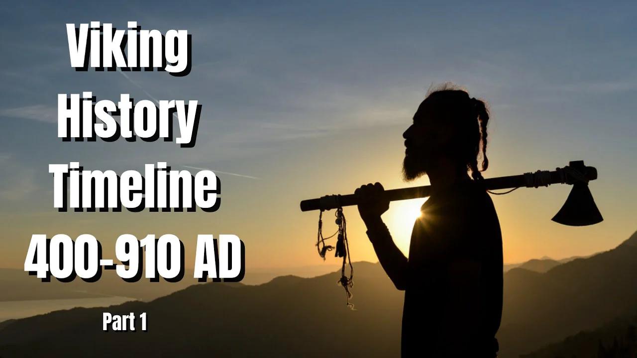 Viking History Timeline (Part 1) 400-910 AD
