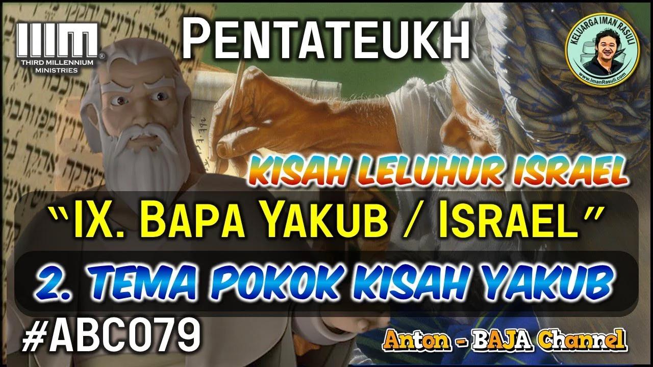 79. Tema Pokok Kisah Yakub, Kejadian 25:19–37:1 - Pentateukh - Bapa ...