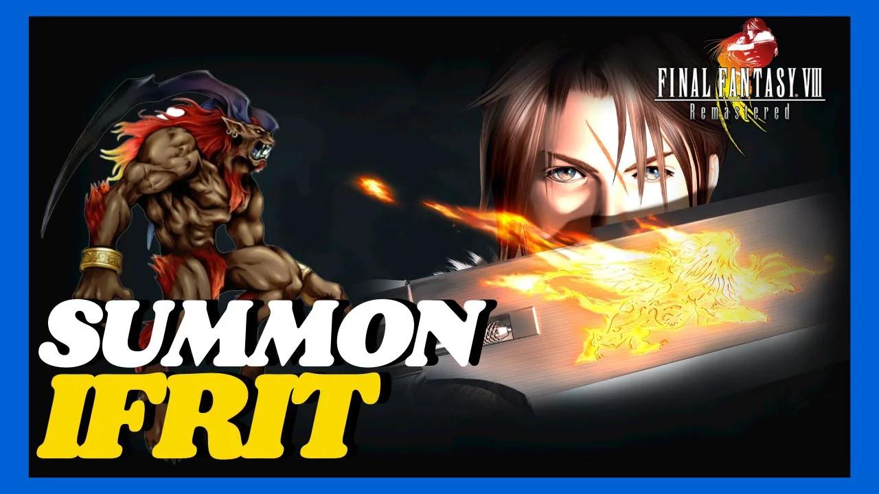 FINAL FANTASY VIII REMASTERED SUMMON | GF: IFRIT (4K60FPS)