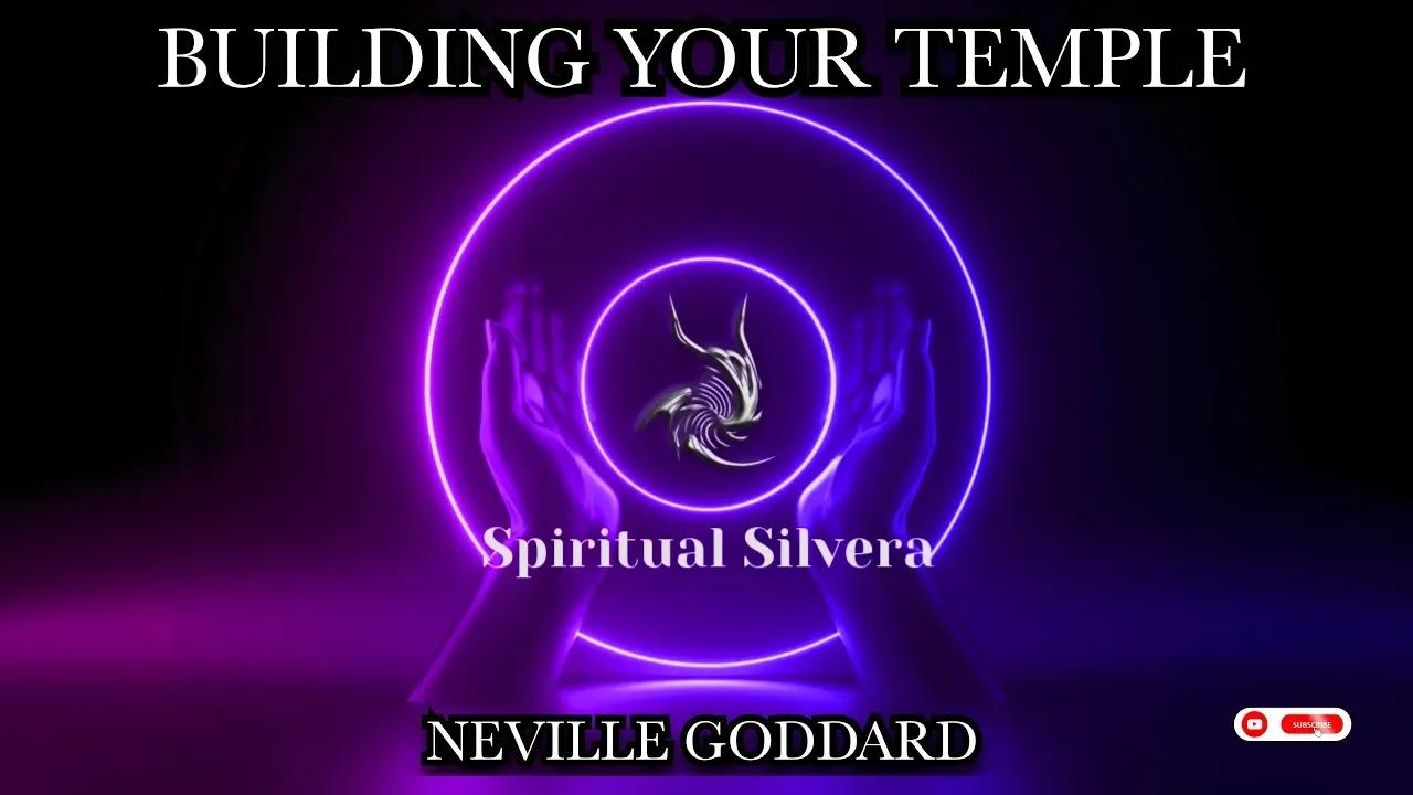 Building Your Temple - Neville Goddard | Full Lecture