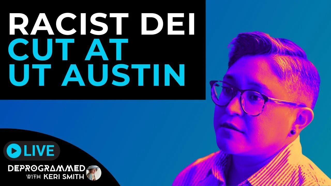 Racist DEI Cut at UT Austin - Media Mourns - LIVE Deprogrammed with ...