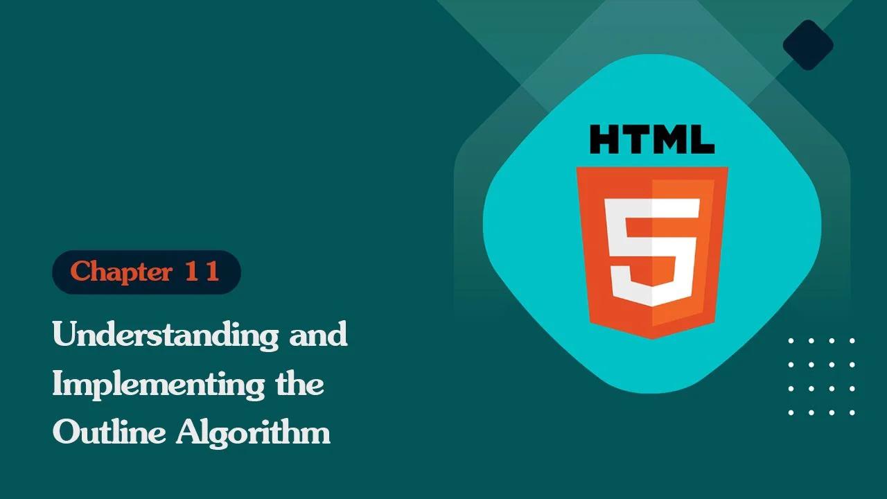 Unleashing the Power of HTML 5: Understanding and Implementing the Outline Algorithm