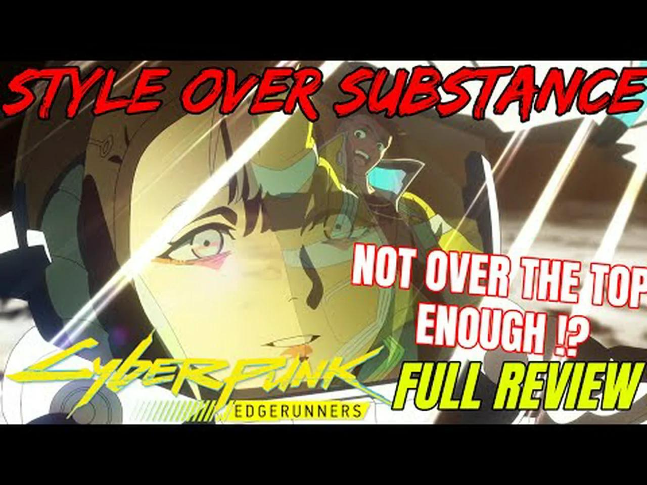 Style over Substance | Cyberpunk Edgerunners Full Review Cyberpunk ...