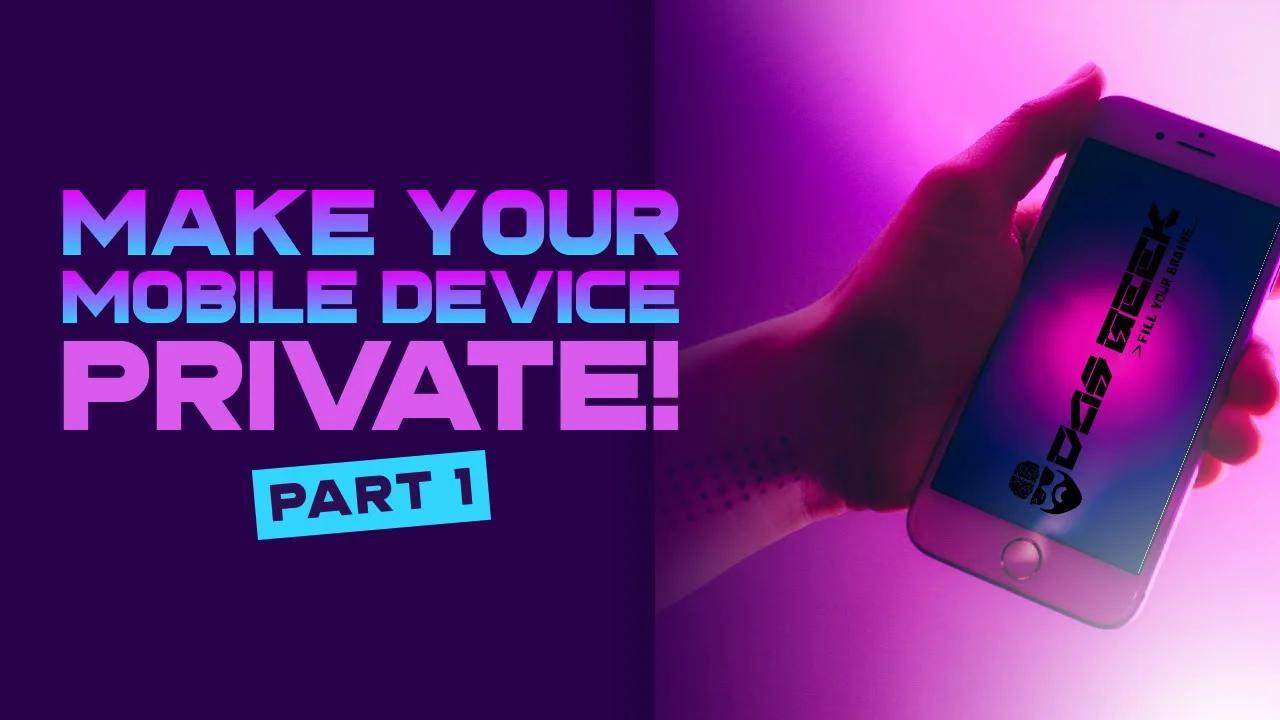 Maintain Privacy On Your Mobile Device!