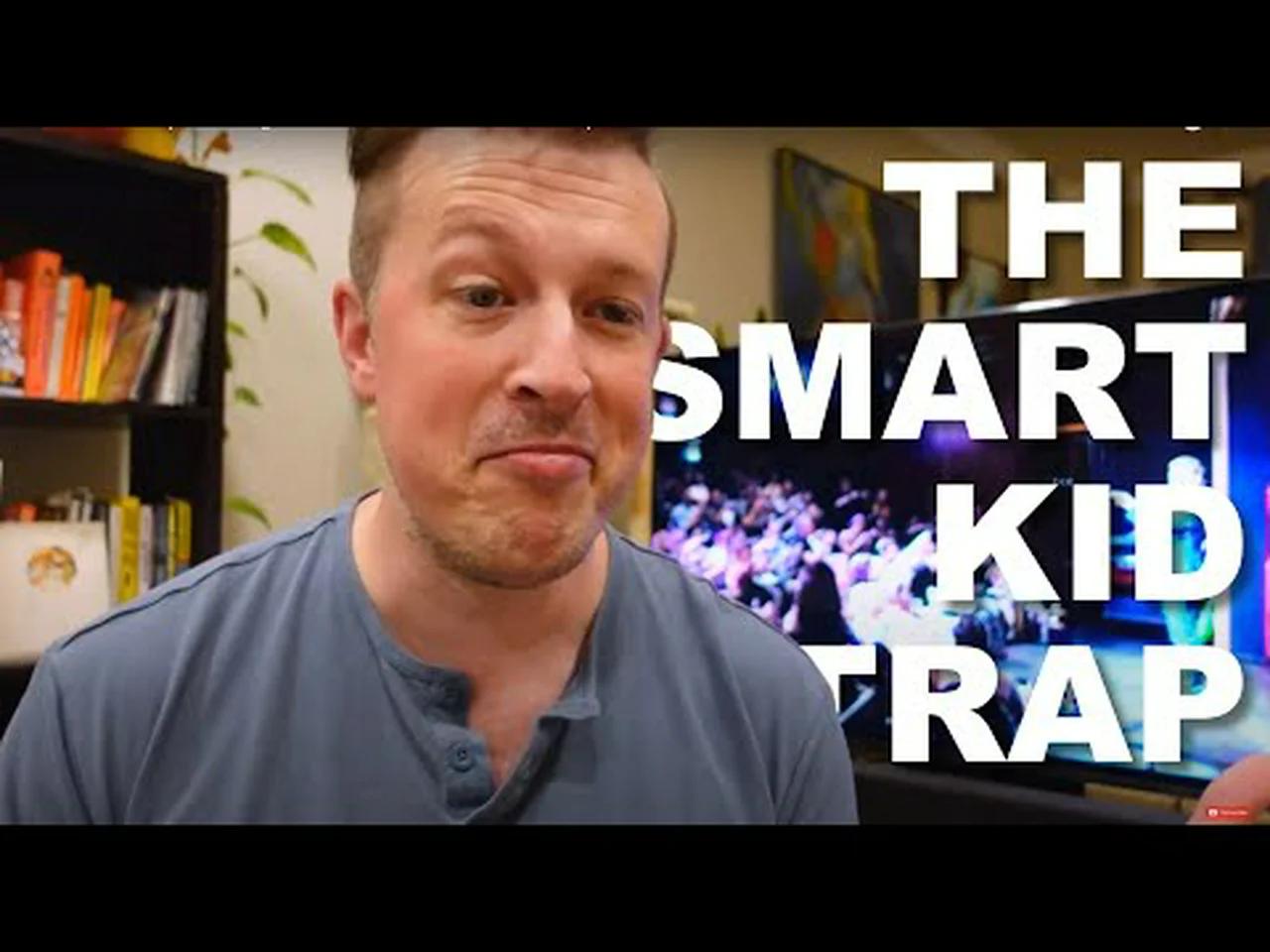 The Hidden Trap Of Being A Smart Kid That's All Grown Up