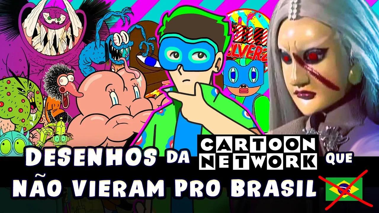 Desenhos da Cartoon Network que NÃO VIERAM PRO BRASIL 🇧🇷
