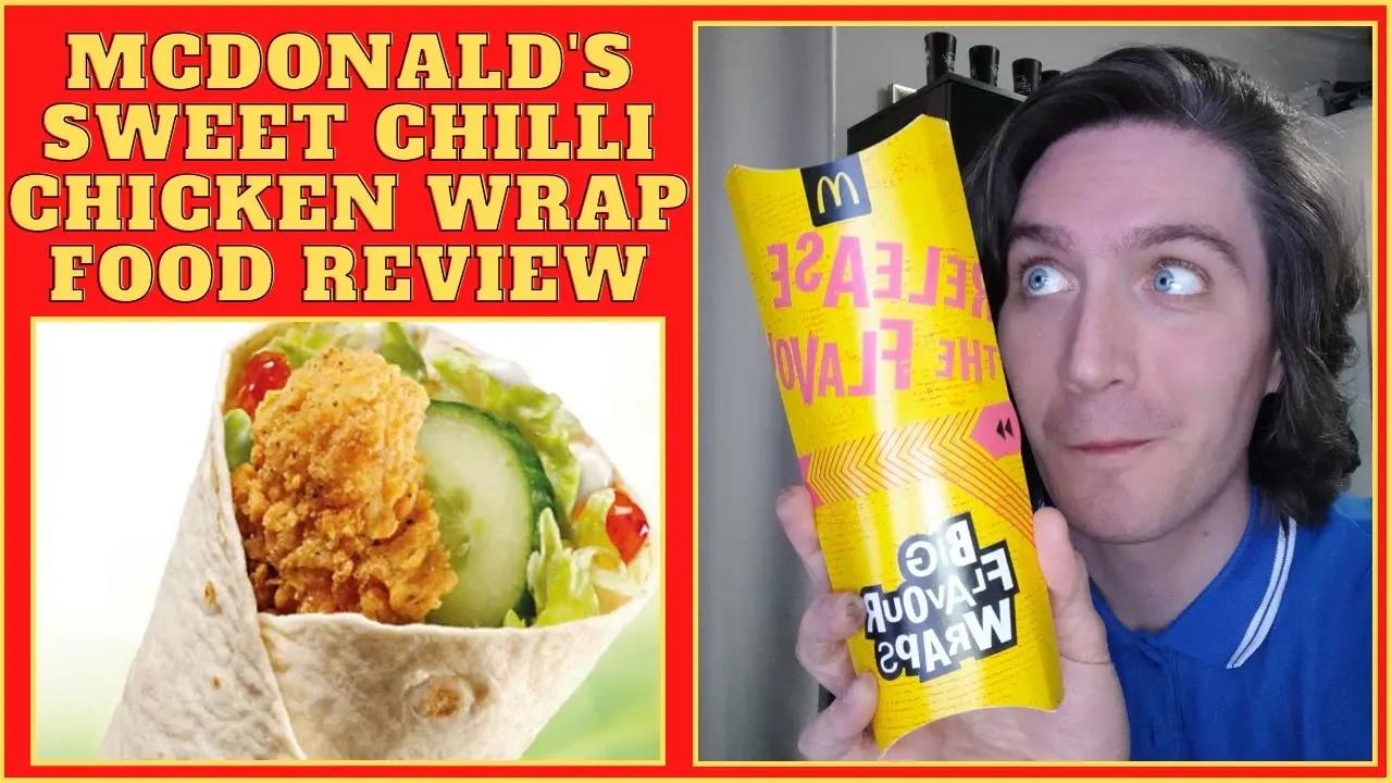 McDonald's Sweet Chilli Chicken Wrap Food Review