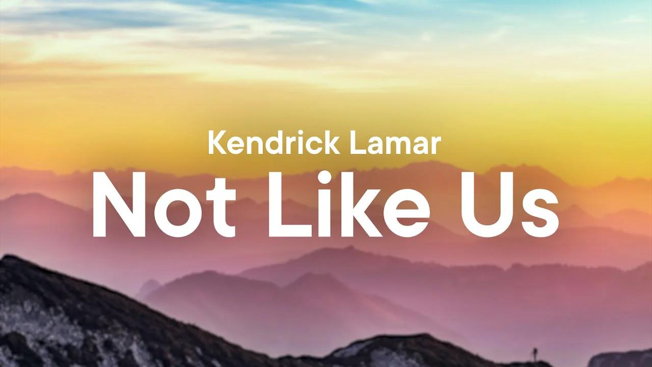 Kendrick Lamar - Not Like Us (Lyrics) (Drake Diss)