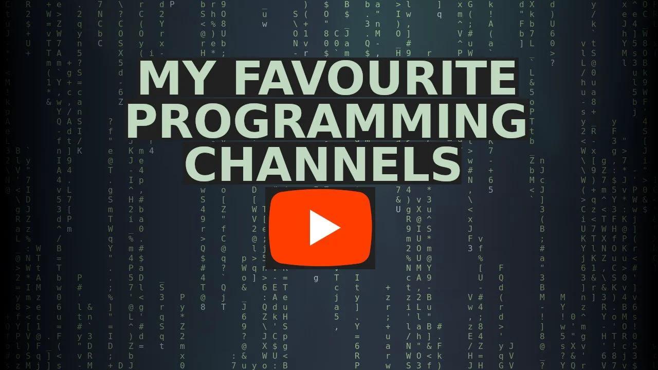 My Favourite Programming YouTube Channels