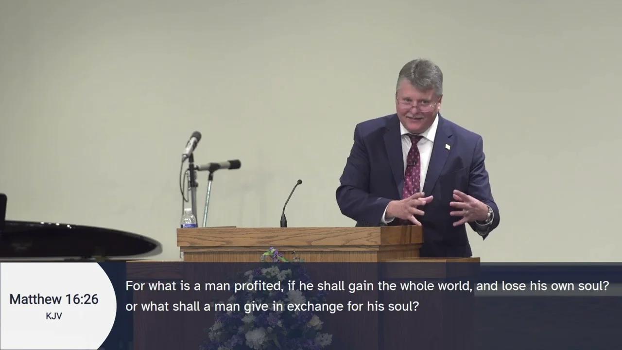 Some Things You Should Value - Matthew 16. 26 - Bro Chris Rue